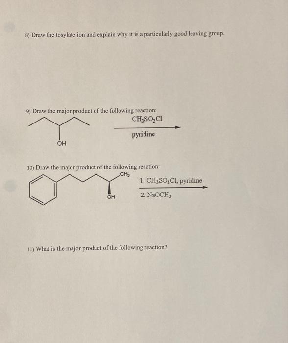 Solved 8) Draw the tosylate ion and explain why it is a | Chegg.com