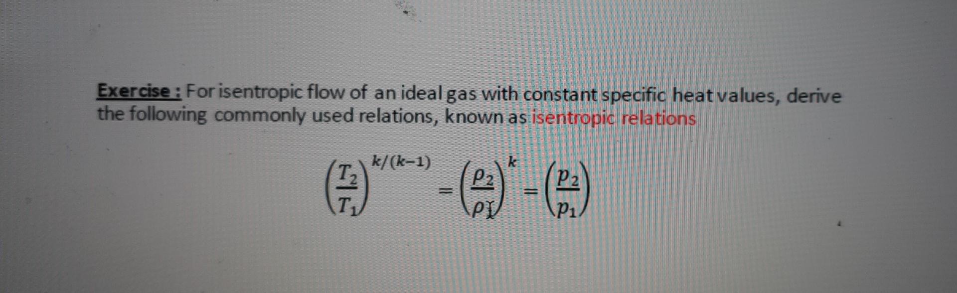 Solved Exercise : For isentropic flow of an ideal gas with | Chegg.com