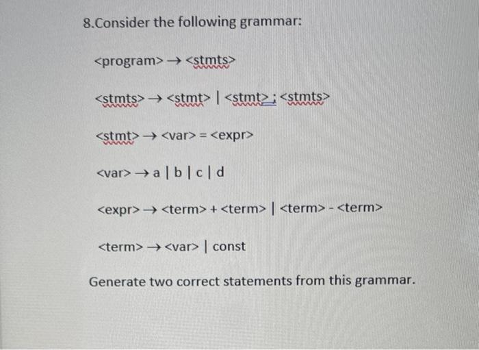 Solved 8.Consider the following grammar: →