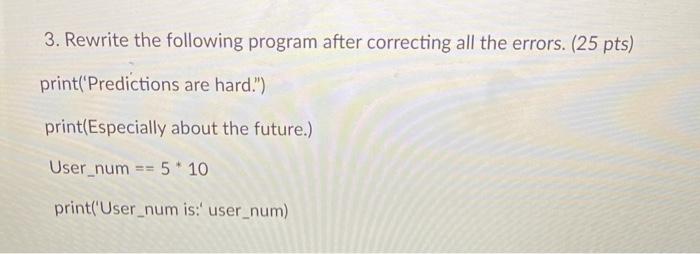 Solved 3 Rewrite The Following Program After Correcting All 