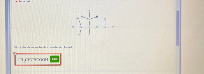 Solved x Incorrect. Н LIH H H H Write the above molecule in | Chegg.com