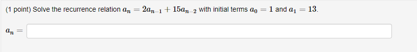Solved (1 ﻿point) ﻿Solve the recurrence relation | Chegg.com