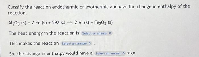 Solved Classify the reaction endothermic or exothermic and | Chegg.com