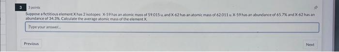 Solved 3 3 points Suppose a fictitious element X has 2 | Chegg.com