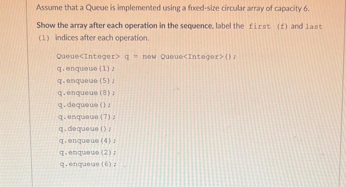 Solved Assume that a Queue is implemented using a fixed-size | Chegg.com