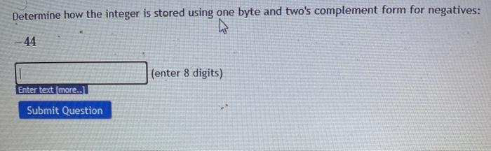 Solved Determine how the integer is stored using one byte | Chegg.com
