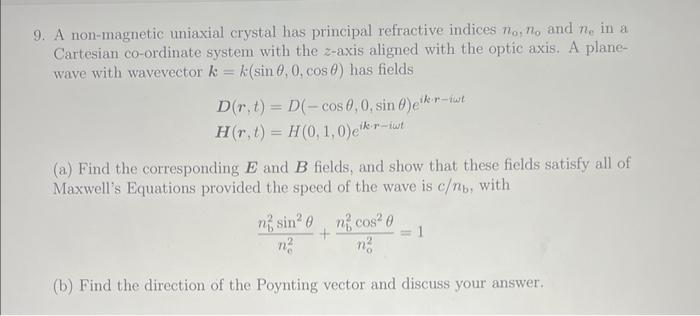 9. A non-magnetic uniaxial crystal has principal | Chegg.com