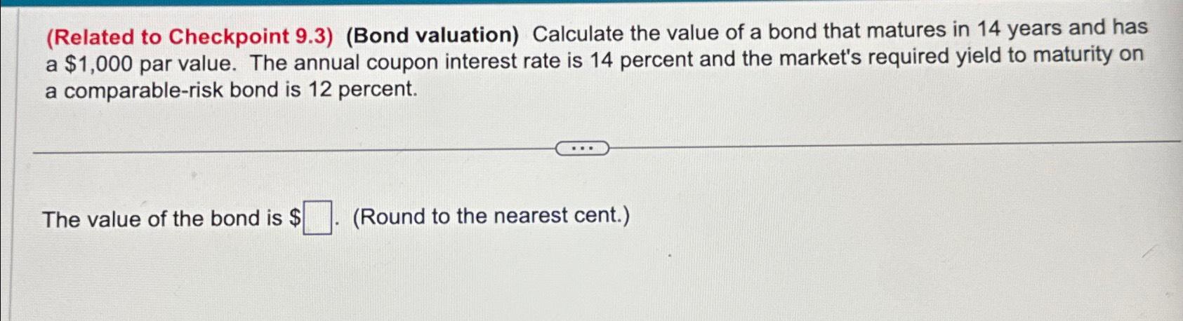 Solved (Related to Checkpoint 9.3) (Bond valuation) | Chegg.com