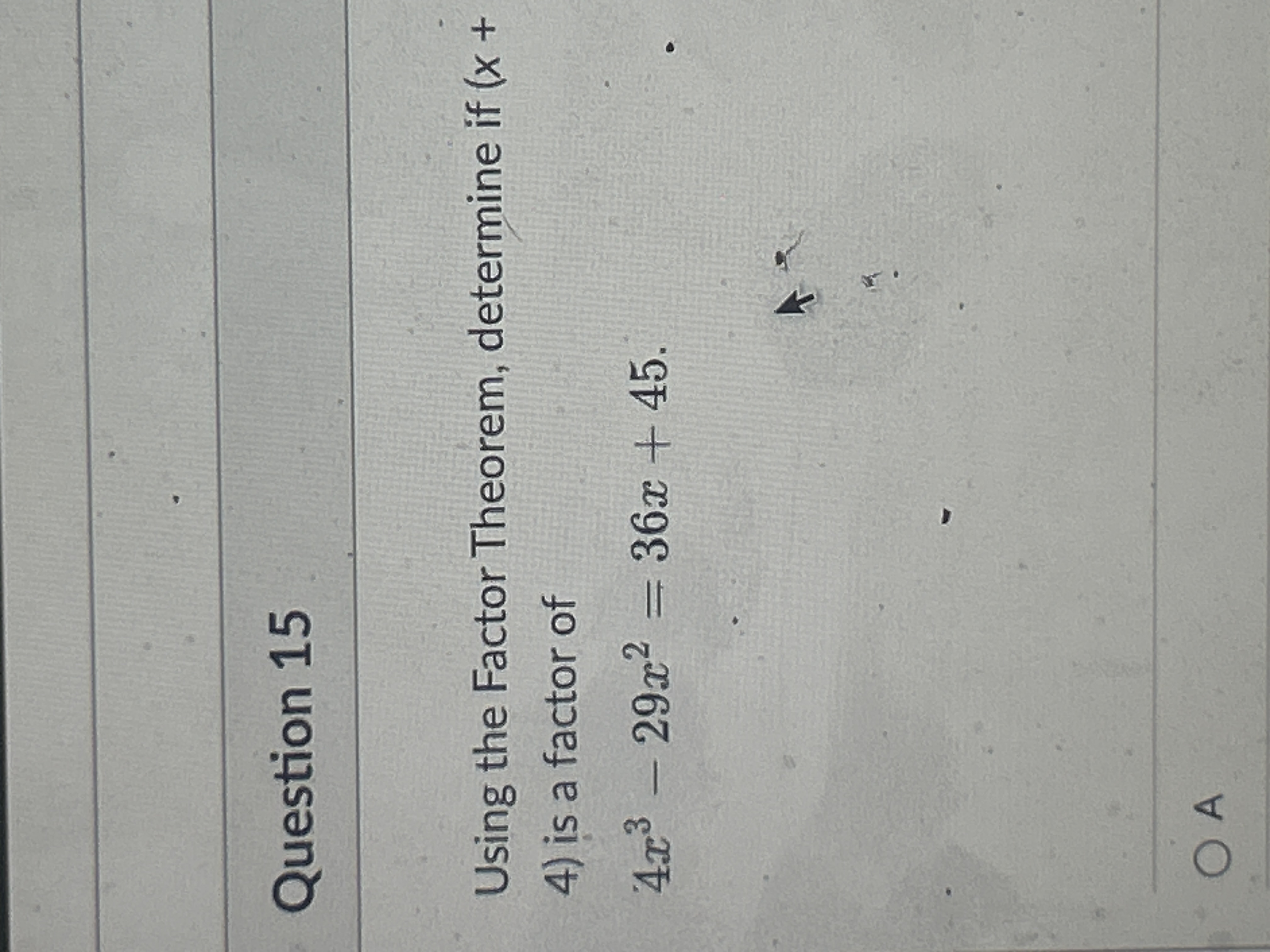 Solved Using the Factor Theorem, determine if is a factor | Chegg.com