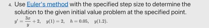 Solved 4. Use Euler's method with the specified step size to | Chegg.com