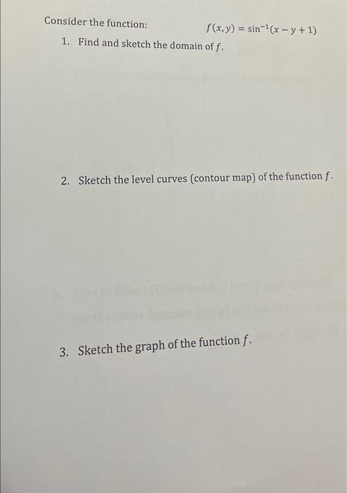 Solved Consider the function: f(x, y) = sin-¹(x -y + 1) 1. | Chegg.com
