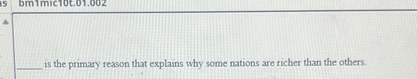 Solved is the primary reason that explains why some nations | Chegg.com