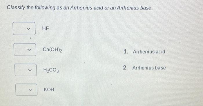 Solved Classify the following as an Arrhenius acid or an | Chegg.com