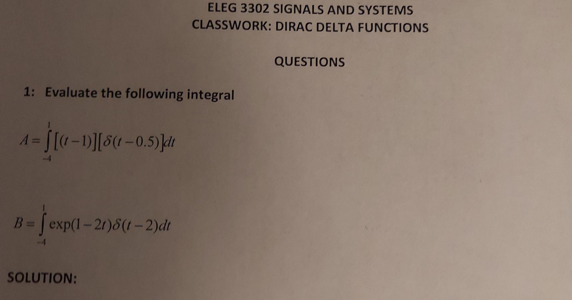 Solved ELEG 3302 SIGNALS AND SYSTEMS CLASSWORK: DIRAC DELTA | Chegg.com