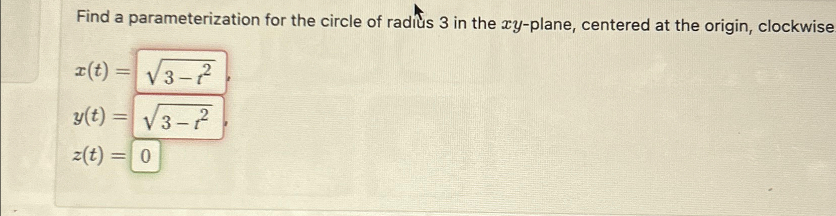 Solved Find a parameterization for the circle of radius 3 | Chegg.com