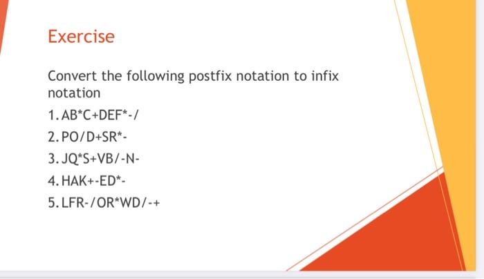 Solved Exercise Convert the following postfix notation to | Chegg.com