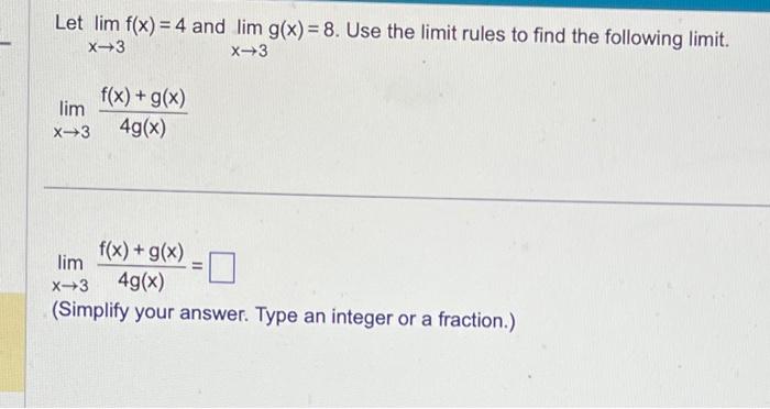 Solved Let limx→3f(x)=4 and limx→3g(x)=8. Use the limit | Chegg.com