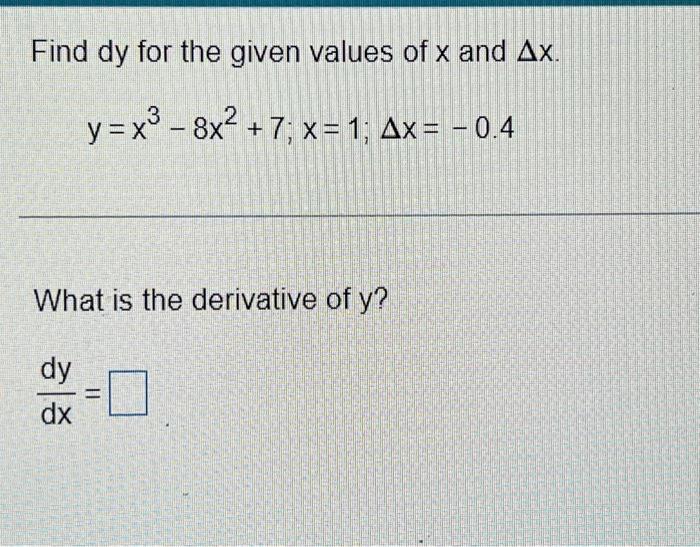 Solved Find dy for the given values of x and Δx. | Chegg.com