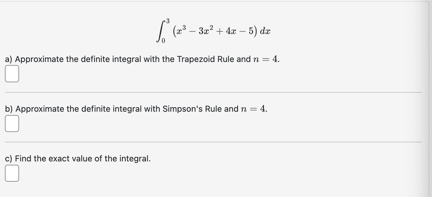 Solved ∫03(x3-3x2+4x-5)dxa) ﻿Approximate the definite | Chegg.com