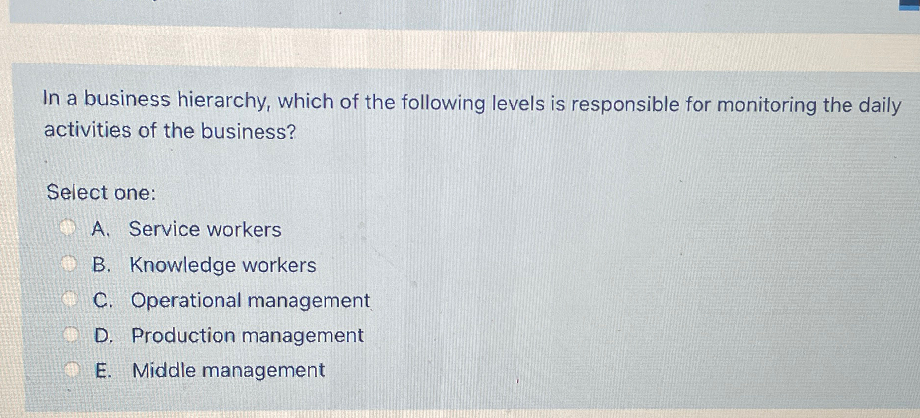 Solved In a business hierarchy which of the following levels | Chegg.com