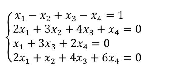 Solved = x1 - x2 + x3 – X4 = 1 2x1 + 3x2 + 4x3 + x4 = 0 X1 + | Chegg.com