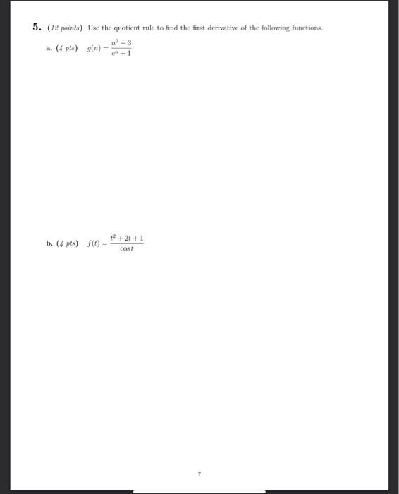 Solved 5. ( 12 points) Use the quotient rule to find the | Chegg.com