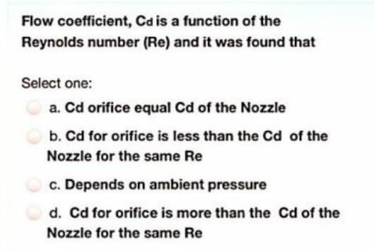 Solved Flow coefficient, Cd is a function of the Reynolds | Chegg.com
