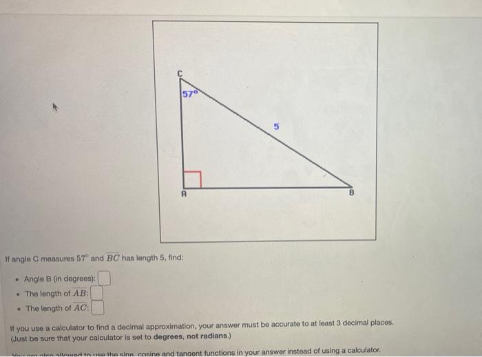 Solved 57⁰ A If angle C measures 57° and BC has length 5, | Chegg.com