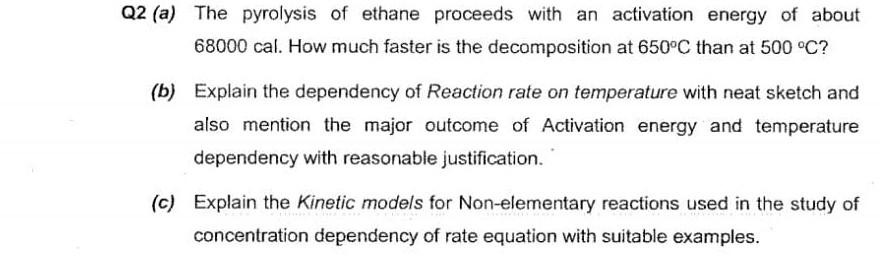 Solved Q2 (a) The pyrolysis of ethane proceeds with an | Chegg.com
