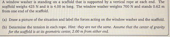 Solved A window washer is standing on a scaffold that is | Chegg.com