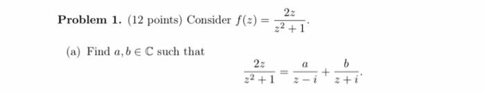 Solved Problem 1. (12 points) Consider f(z)=z2+12z. (a) Find | Chegg.com