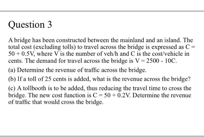 Solved = E 5 Question 1 A bridge has been constructed | Chegg.com