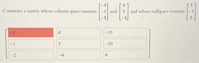 Solved Construct A Matrix Whose Column Space Contains 