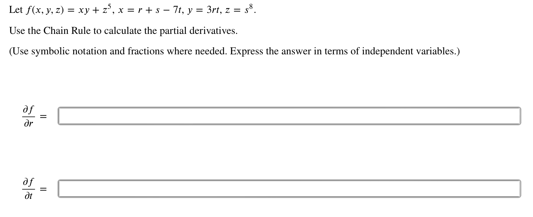 Solved Let f(x,y,z)=xy+z5,x=r+s-7t,y=3rt,z=s8.Use the Chain | Chegg.com