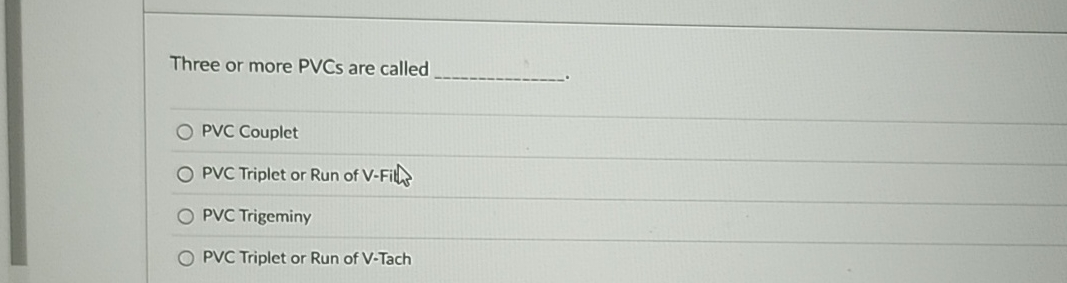 Solved Three or more PVCs are calledPVC CoupletPVC Triplet | Chegg.com