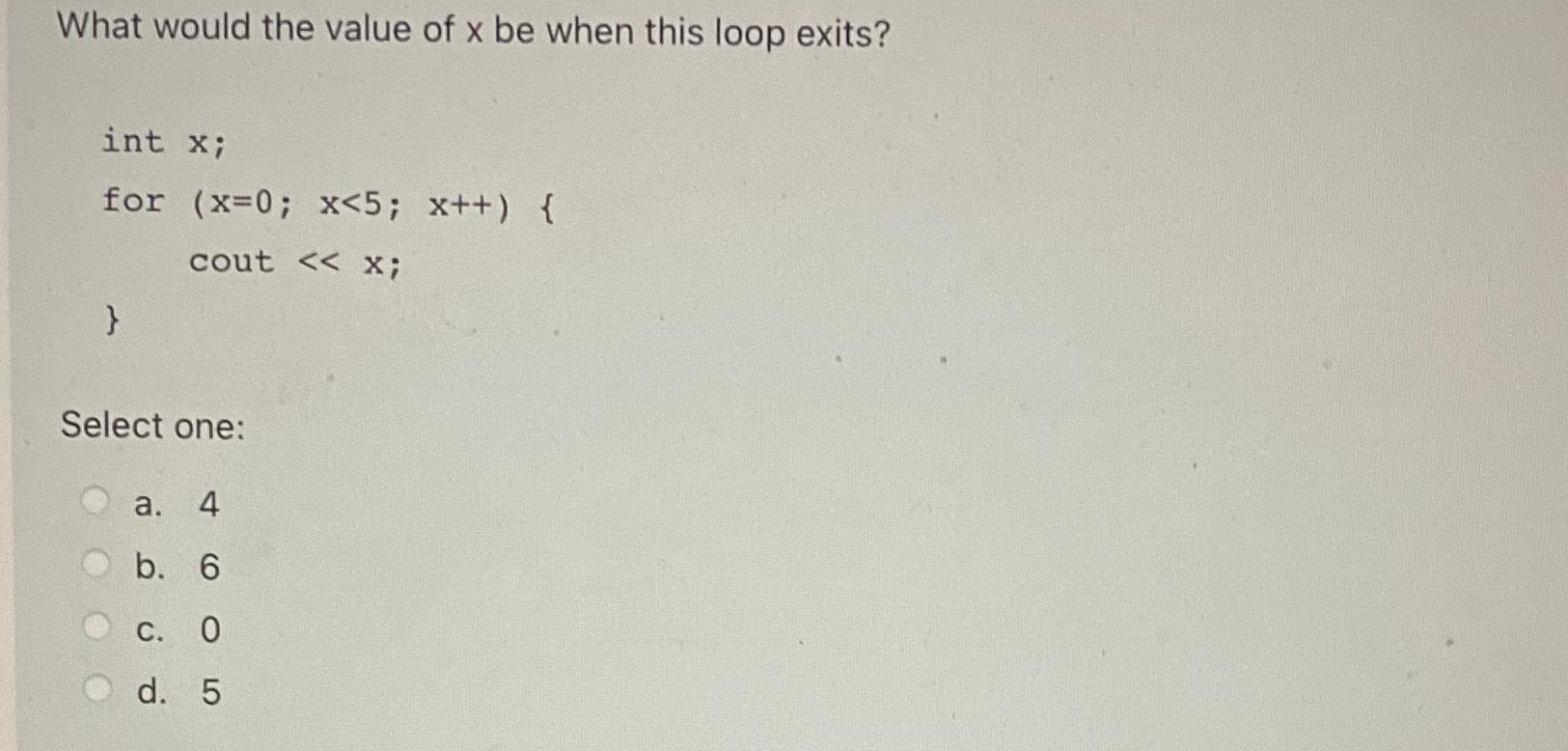 Solved What would the value of x ﻿be when this loop | Chegg.com