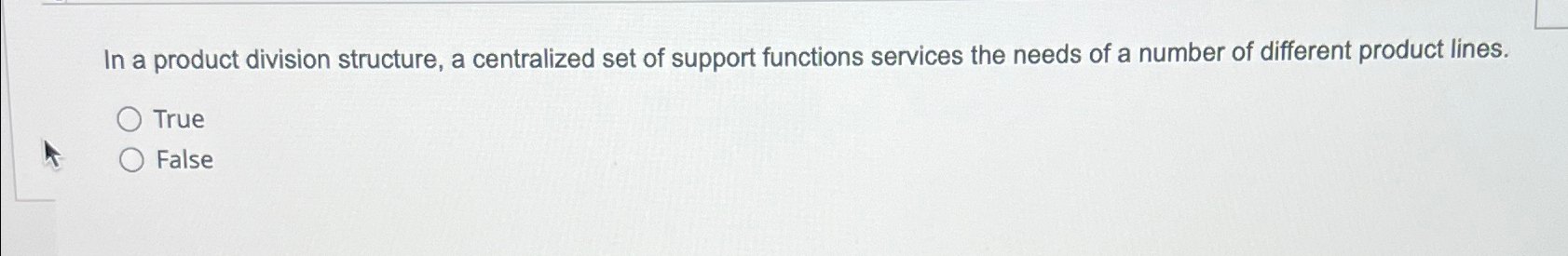 Solved In a product division structure, a centralized set of | Chegg.com