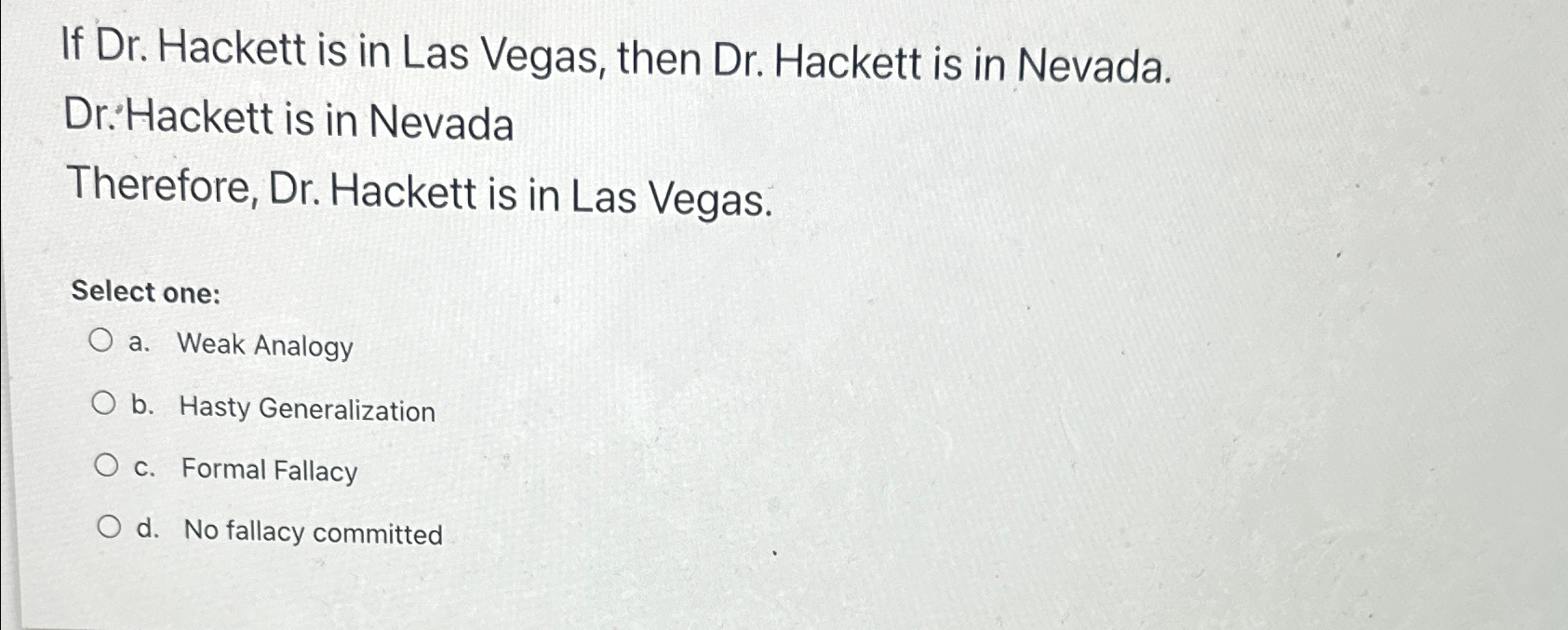 Solved If Dr. ﻿Hackett is in Las Vegas, then Dr. ﻿Hackett is | Chegg ...