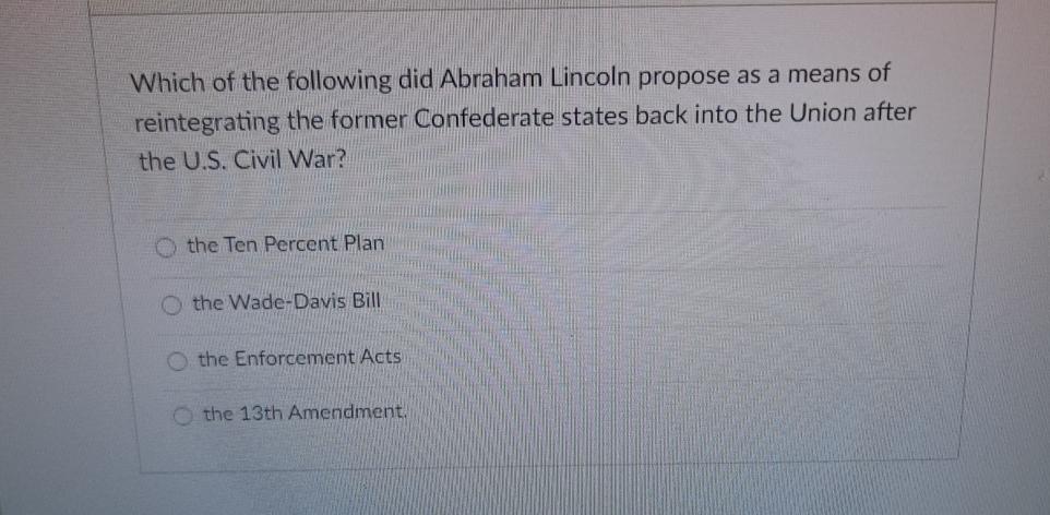 Solved Which of the following did Abraham Lincoln propose as | Chegg.com