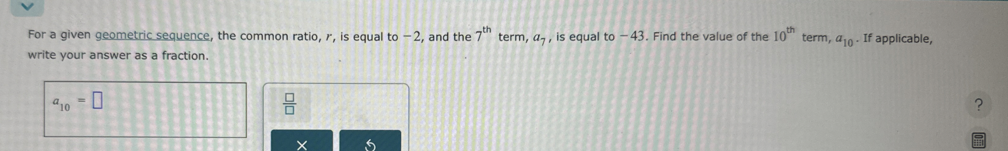Solved by an EXPERT For a given geometric sequence, the common ratio, r, | Chegg.com