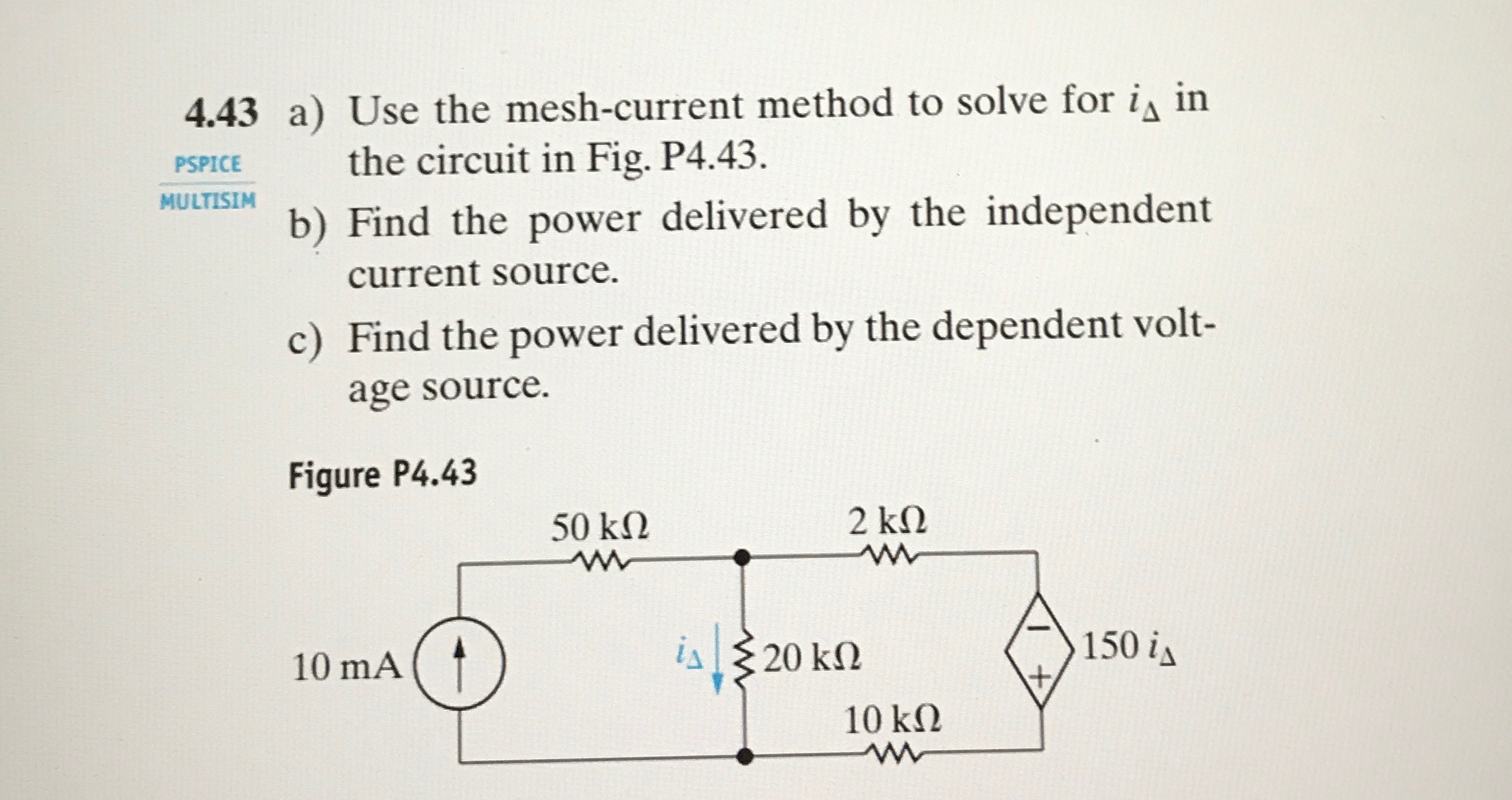 Solved 4.43 ﻿a) ﻿Use the mesh-current method to solve for iΔ | Chegg.com