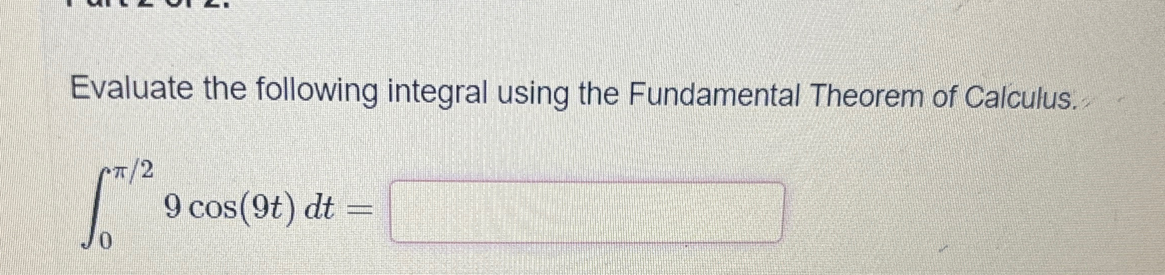 Solved Evaluate the following integral using the Fundamental | Chegg.com