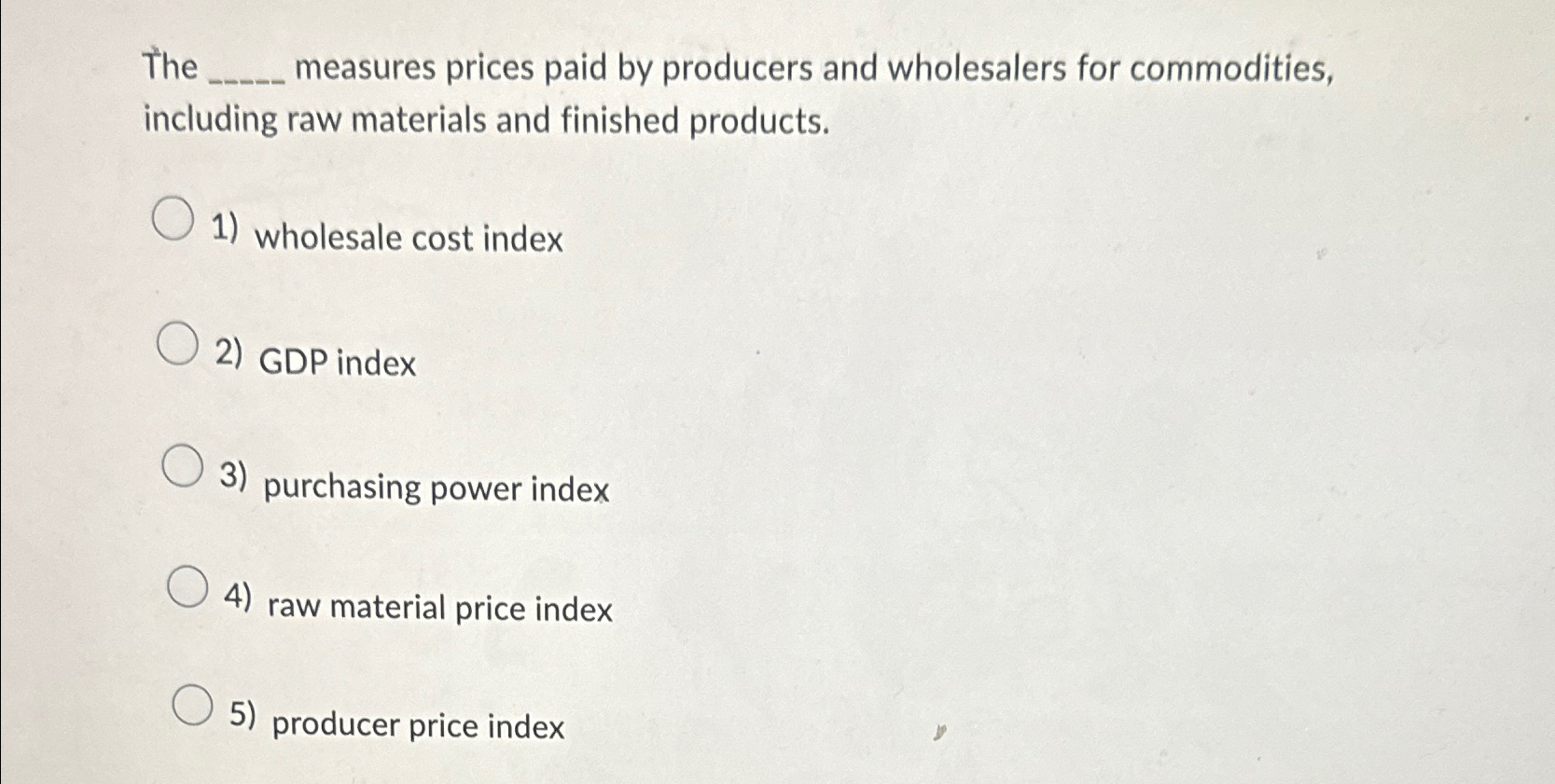 Solved The measures prices paid by producers and wholesalers | Chegg.com