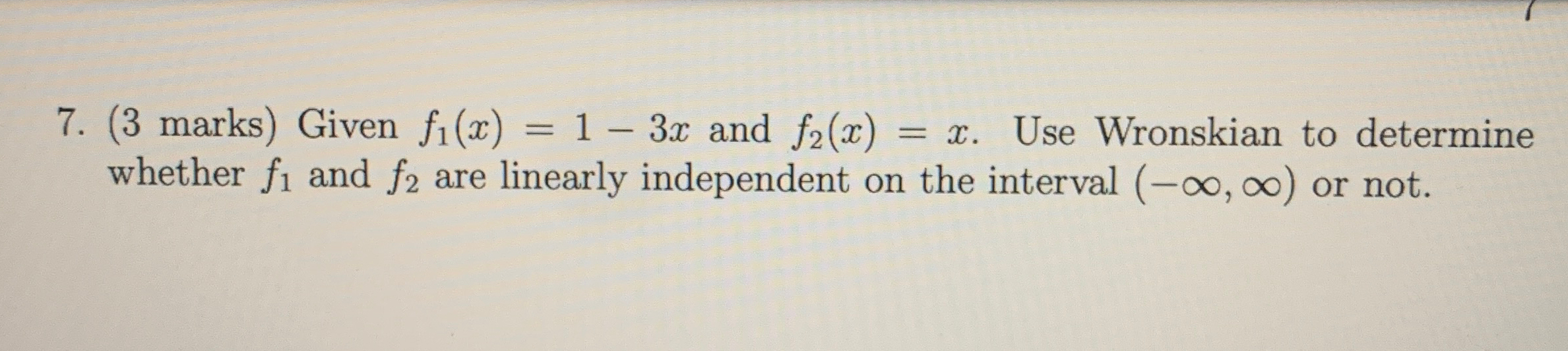Solved Given f1(x)=1-3x ﻿and f2(x)=x. ﻿Use Wronskian to | Chegg.com