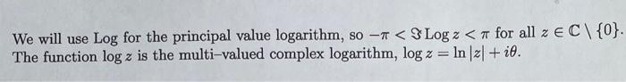 Solved We Will Use Log For The Principal Value Logarithm So