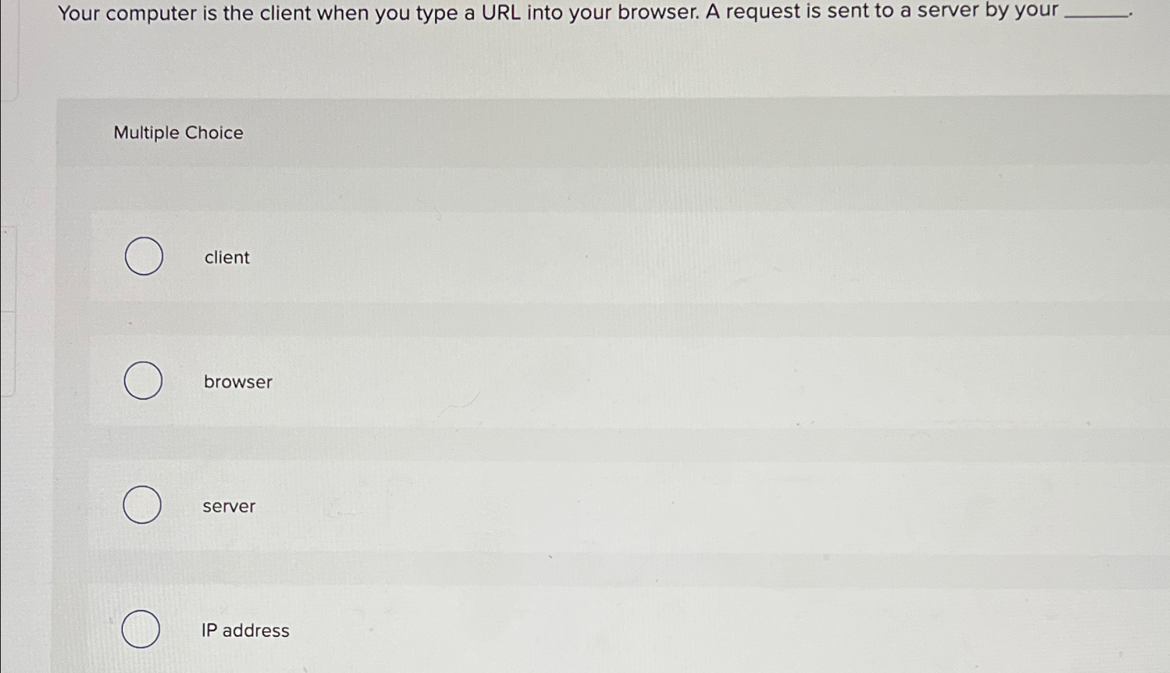 Solved Your computer is the client when you type a URL into | Chegg.com