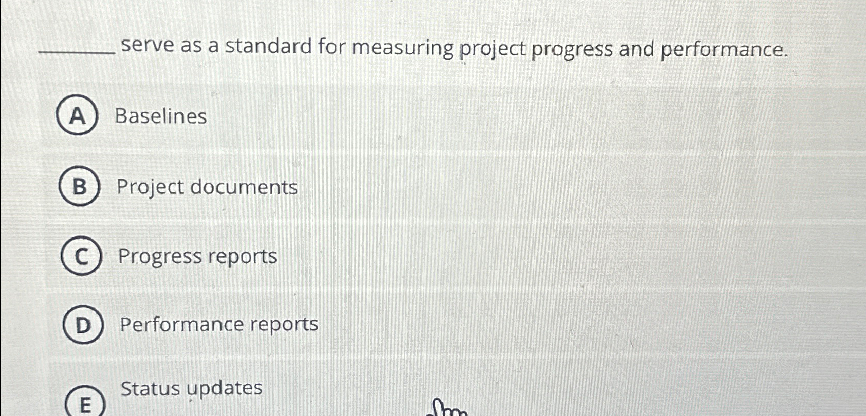 Solved serve as a standard for measuring project progress | Chegg.com