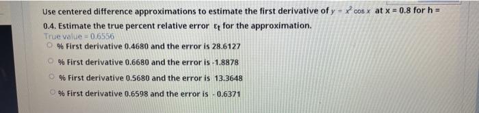 Solved Use centered difference approximations to estimate | Chegg.com