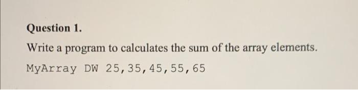 Solved Question 1. Write a program to calculates the sum of | Chegg.com