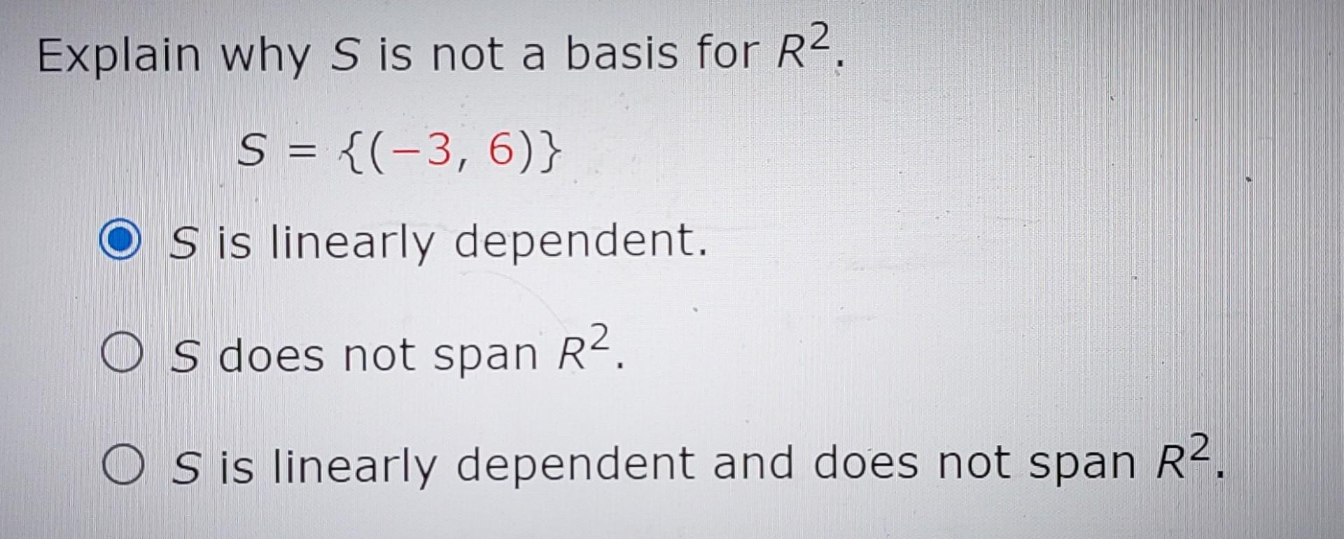 Solved Explain why S is not a basis for R2. S={(−3,6)} S is | Chegg.com